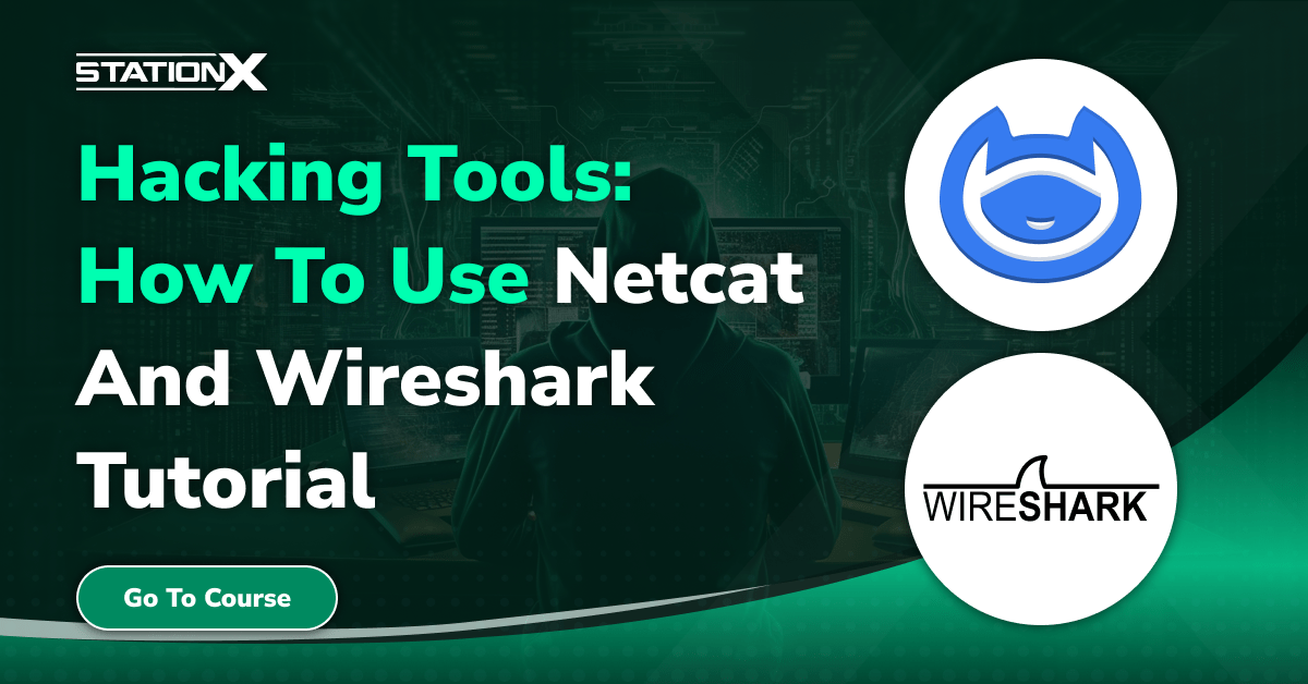 Hacking Tools: How to Use Netcat and Wireshark Tutorial